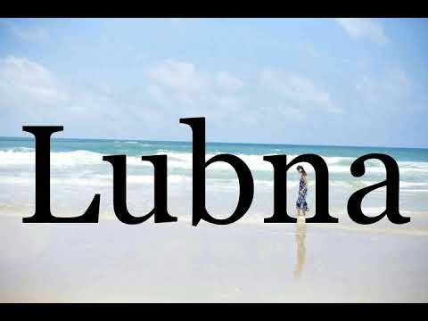 How To Pronounce Lubna🌈🌈🌈🌈🌈🌈Pronunciation Of Lubna - YouTube