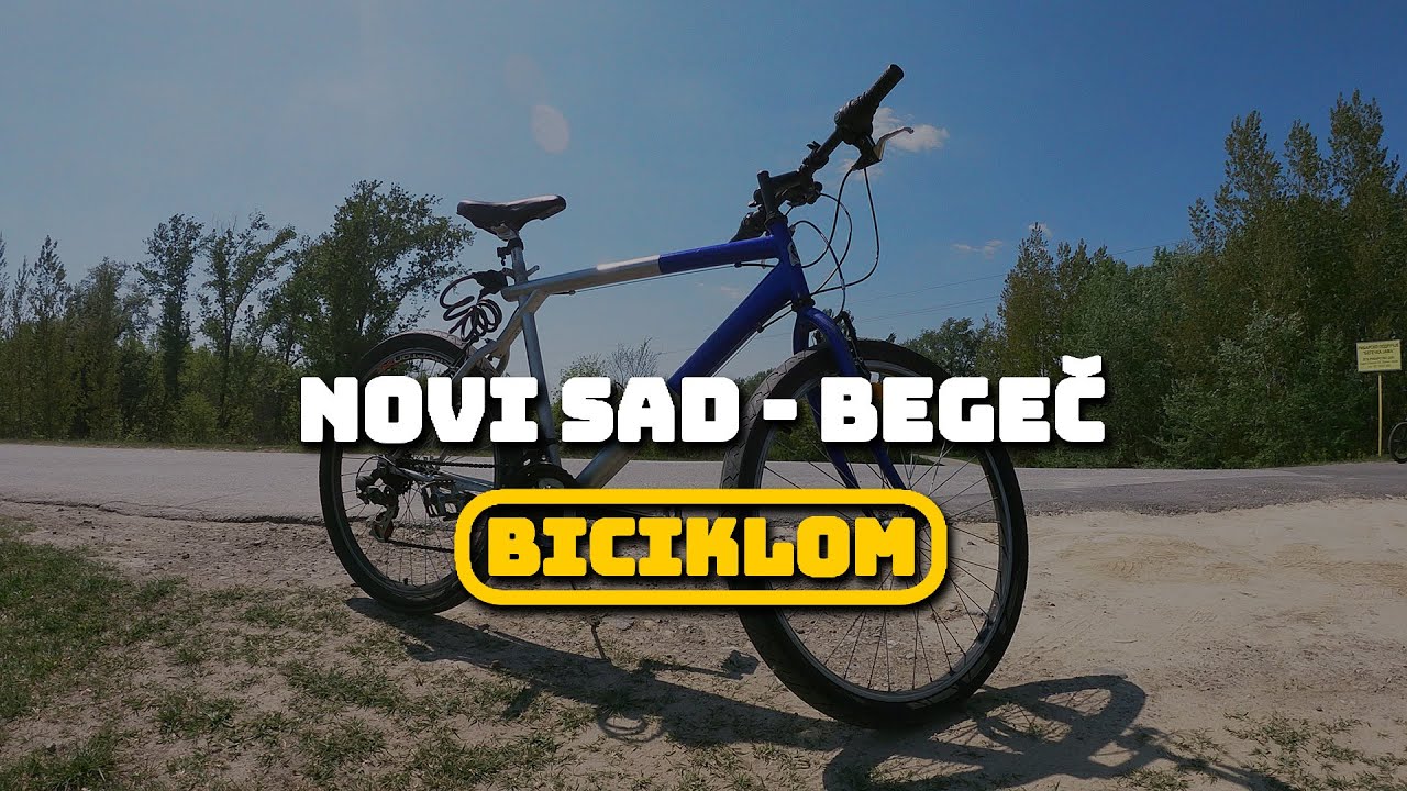 Novi Sad - Begeč biciklom - YouTube