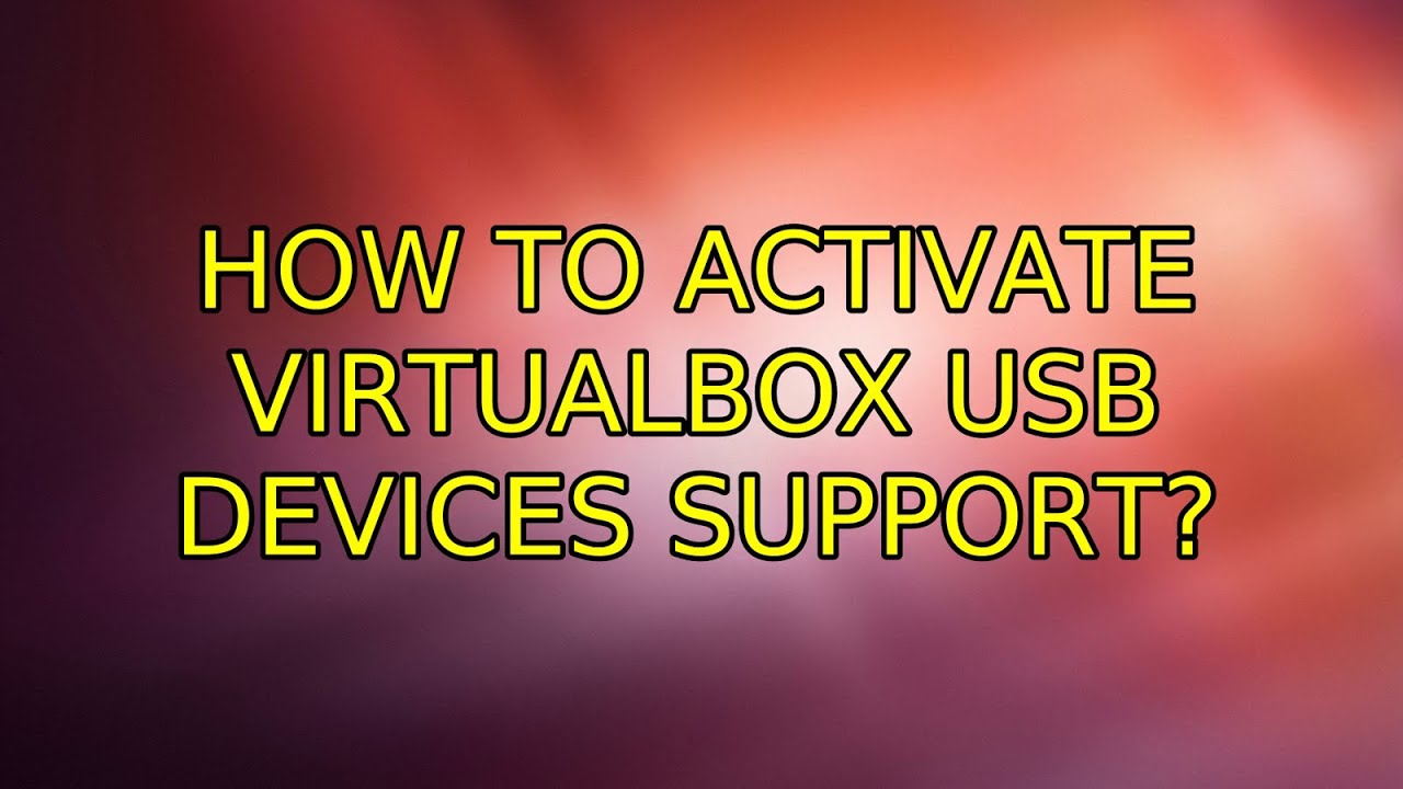 Ubuntu: How to activate VirtualBox USB devices support? - YouTube