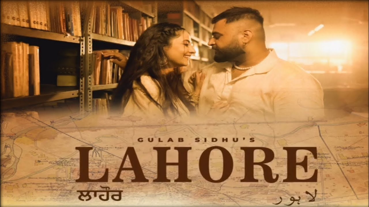 Lahore Song - Gulab Sidhu|Upma Sharma|Diamond|Gulab Sidhu New Song|New ...