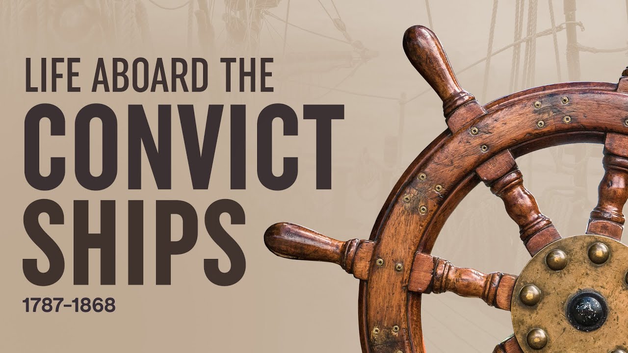 Life Aboard the Convict Ships 1787-1868 - YouTube
