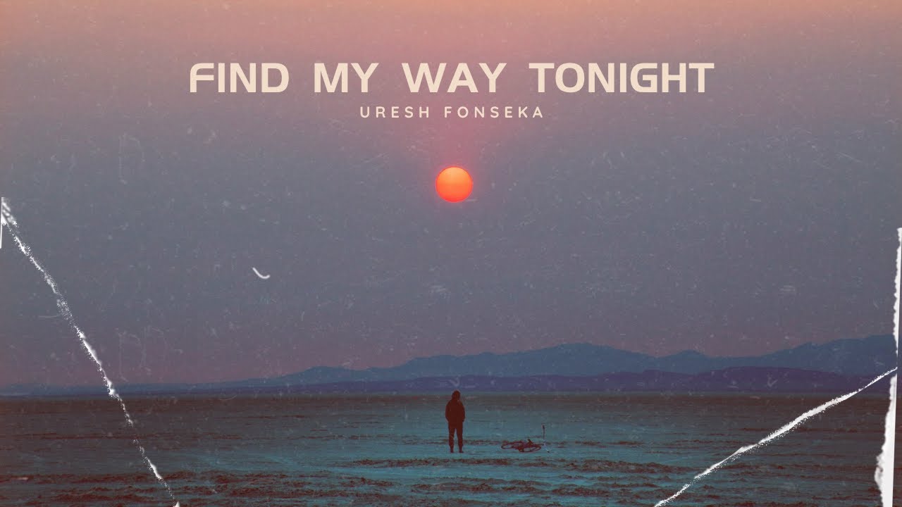 Find My Way Tonight - Original Song by Uresh Fonseka - YouTube