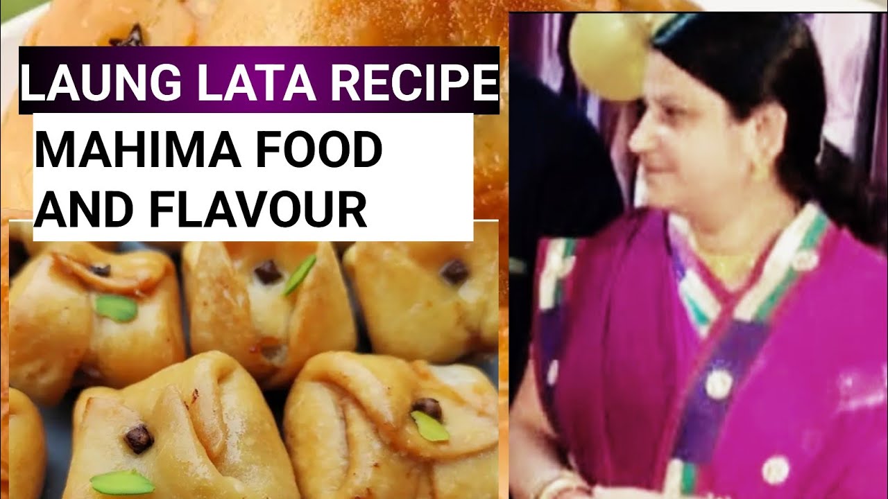 ,@Mahima food and flavour#मेरे गांव की प्रसिद्ध लौंग लता को बनाने का ...