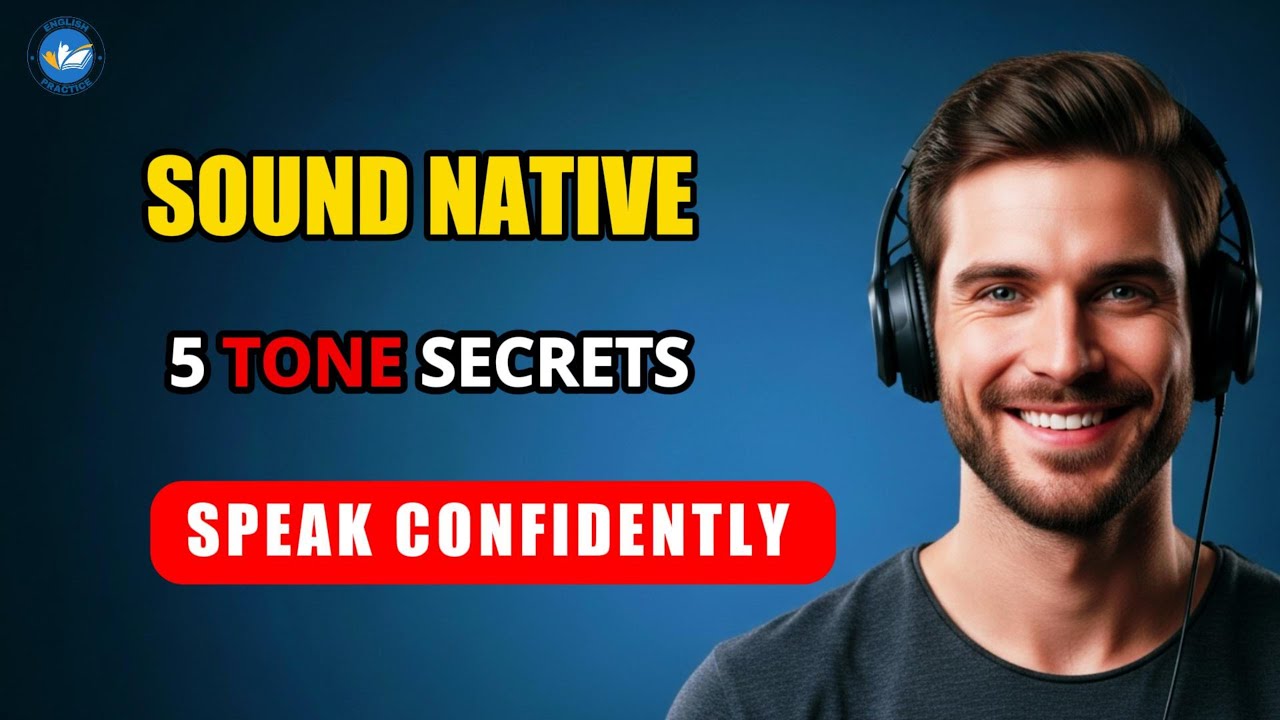 5 TONE Secrets That Will Make You Sound Like a Native English Speaker ...