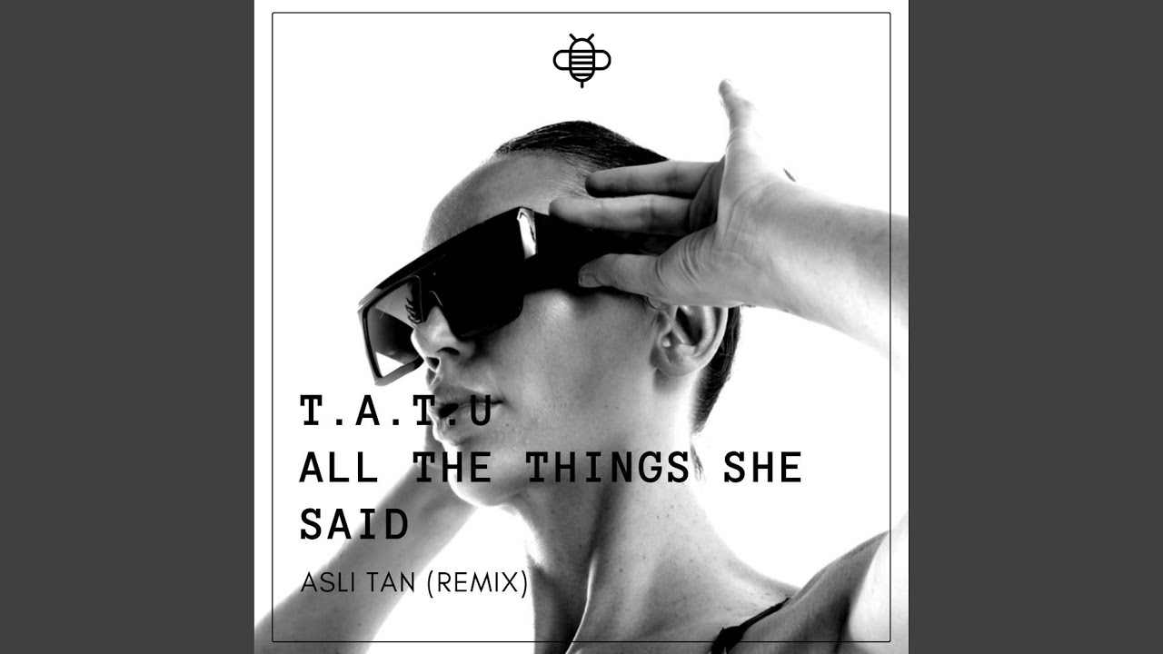 Tatu All The Things She Said (Aslı Tan Remix) - YouTube