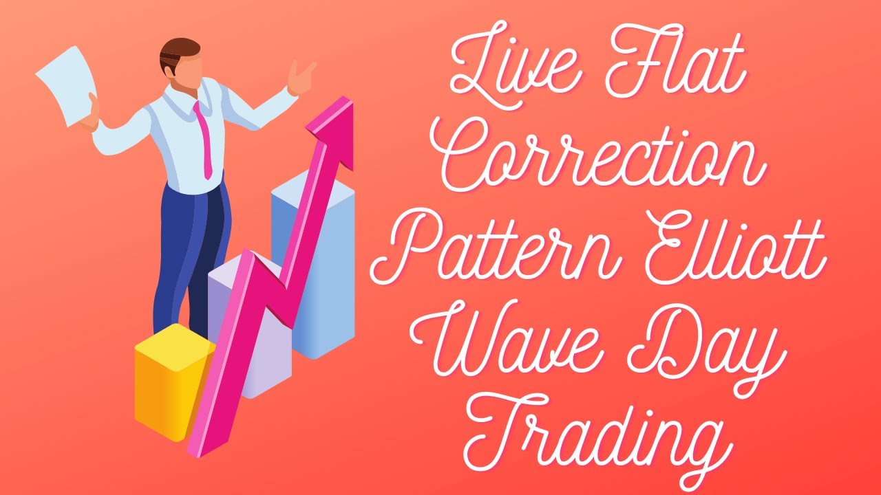 Live Flat Correction Pattern Elliott Wave Day Trading - YouTube