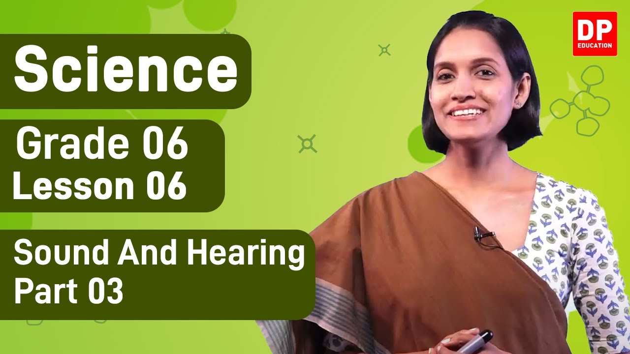Lesson 06 - Sound And Hearing (Part 03) | Grade 06 Science in English ...