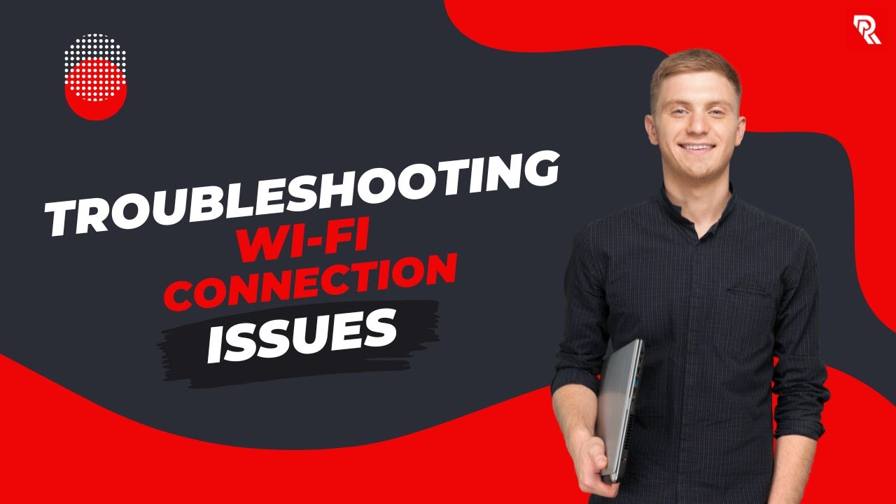 "Wi-Fi Connection Issues? Troubleshoot with Ease: Common Problems and ...