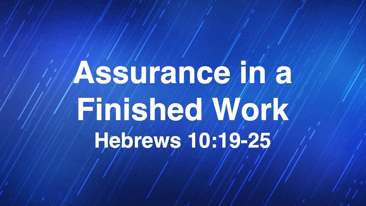 May 31, 2023 | "Assurance in a Finished Work" | Hayden Perry - YouTube