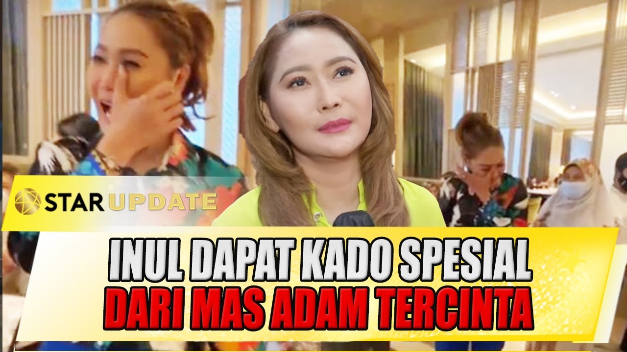 INUL DARATISTA DAPAT KADO SPESIAL DIHARI ULANG TAHUN DARI MAS ADAM ...