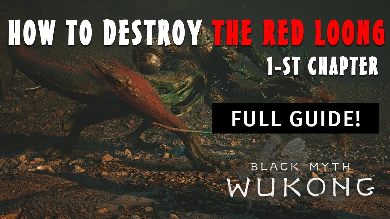 Detailed guide How to destroy The Red Loong 1-st chapter Black Myth ...