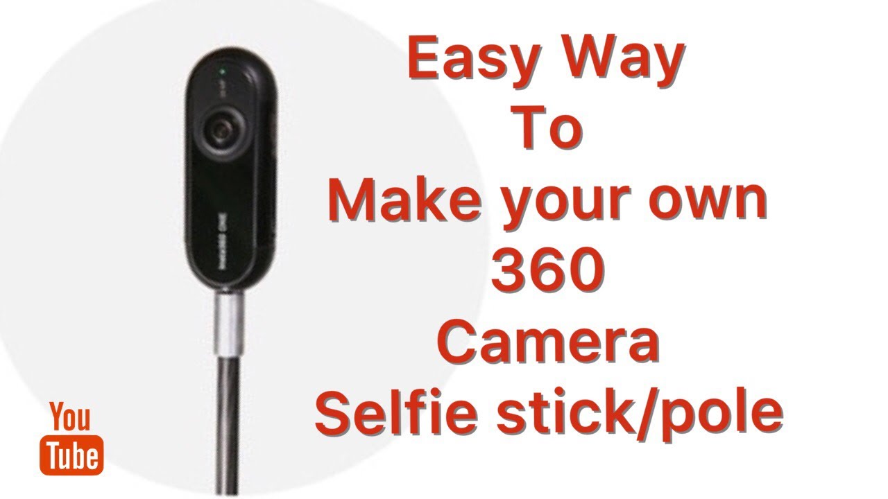 Easy Way to make your own 360 Camera Selfie Stick/Pole - YouTube