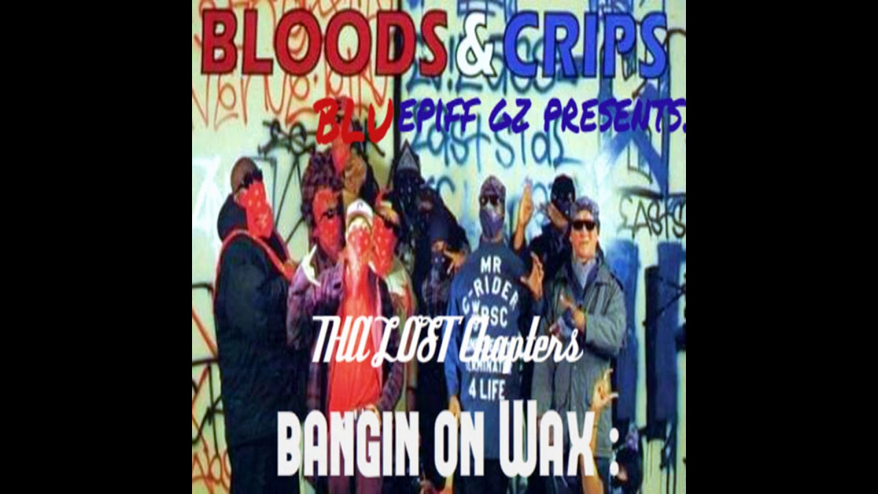 Bloods & Crips - Bangin' On Wax: Tha Lost Chapters (Full MixTape) 1080p ...