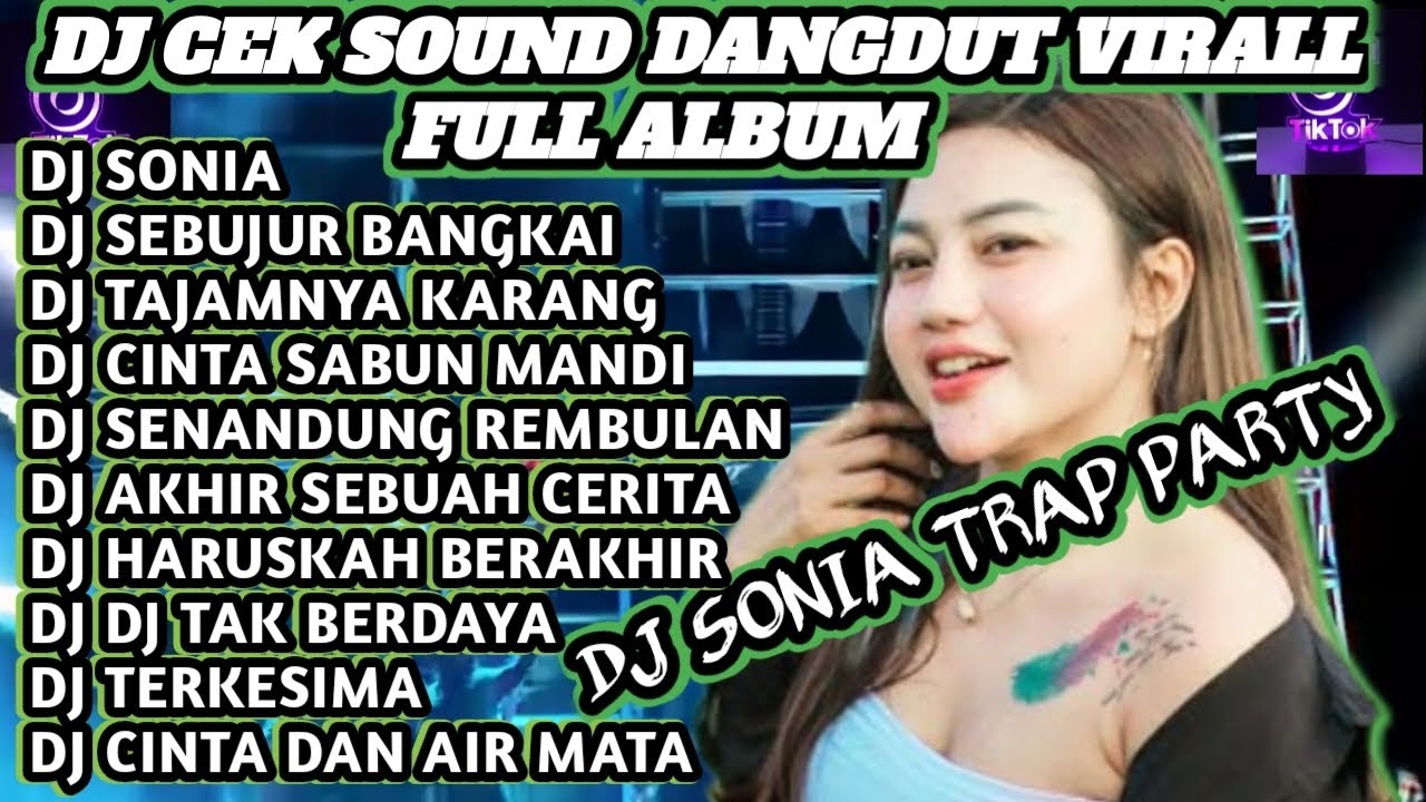 DJ SONIA TRAP PARTY | DJ CEK SOUND DANGDUT VIRALL FULL ALBUM - YouTube