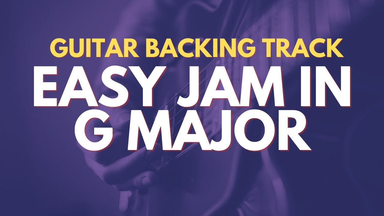 Easy Guitar Backing Track in G Major - For Soloing on Guitar Jam Track ...