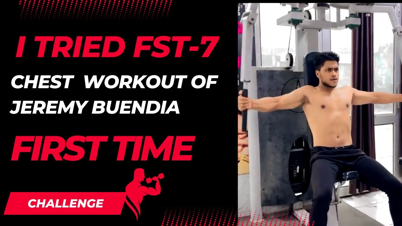 I Tried FST-7 Chest workout of Jeremy Buendia Created by Hany Rambad ...