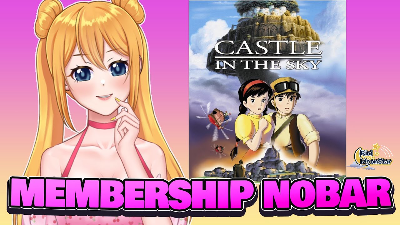 🔴【 LIVE 】MEMBERSHIP - Nobar Castle In The Sky .. !!!! 【Vtuber Indonesia 】 - YouTube