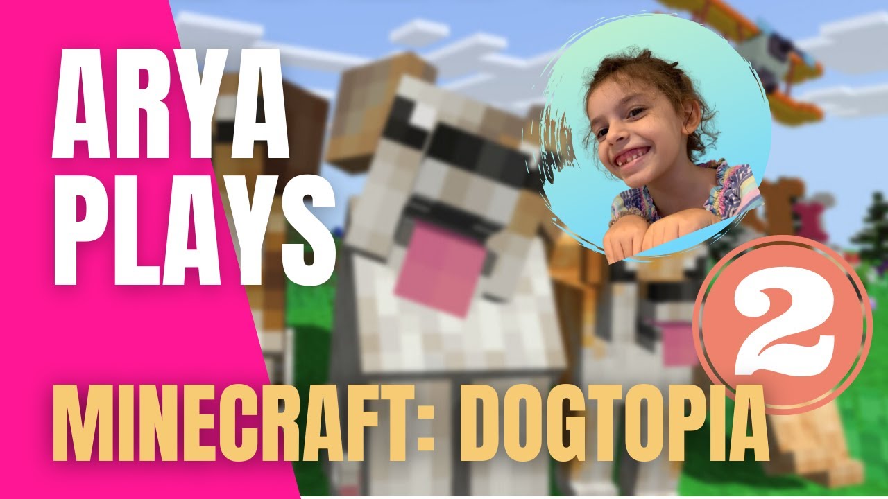 Arya Plays: Minecraft Dogtopia (Parte 2) - YouTube
