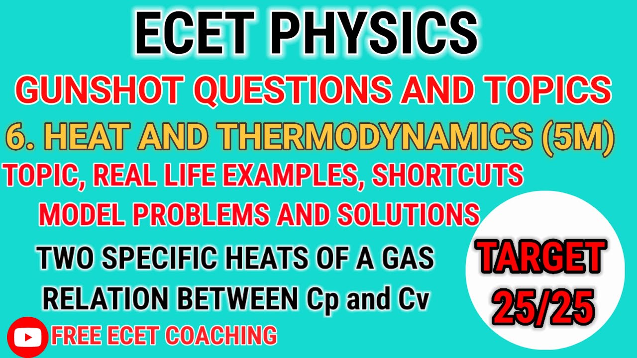 L40: TWO SPECIFIC HEATS OF A GAS | RELATION BETWEEN Cp and Cv | ECET physics Heat and ...
