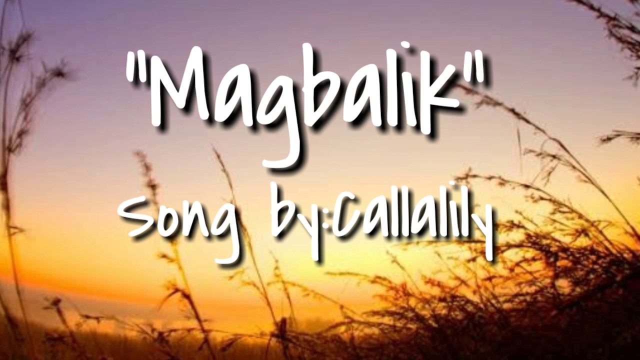 Magbalik_Song by:Callalily - YouTube