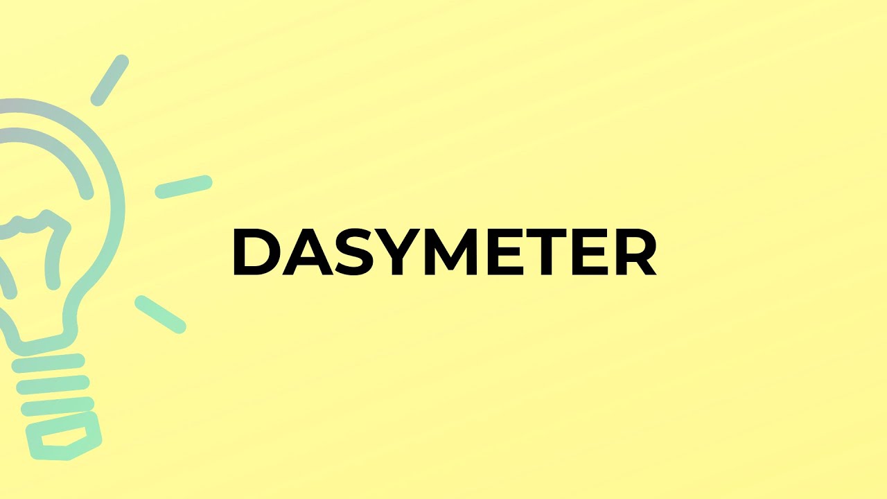 What is the meaning of the word DASYMETER? - YouTube