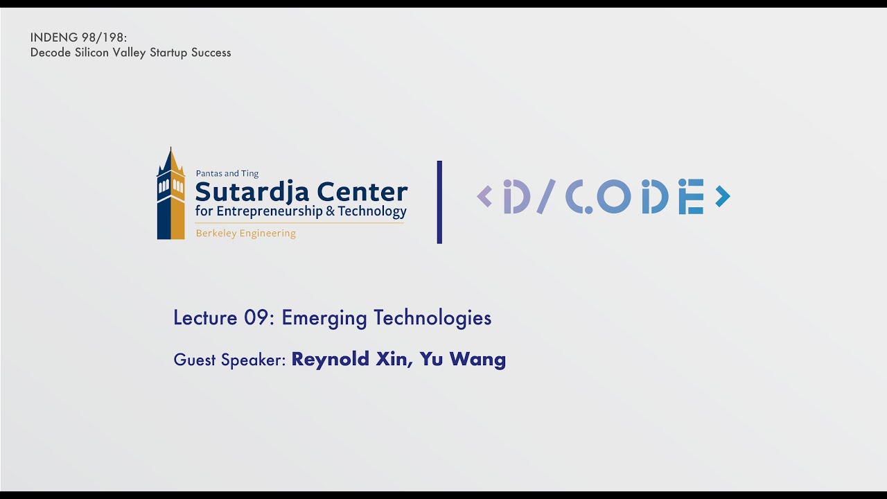 Emerging Tech with Unicorn Founders (Reynold Xin, Yu Wang) | Decode Academy UC Berkeley 2019 ...