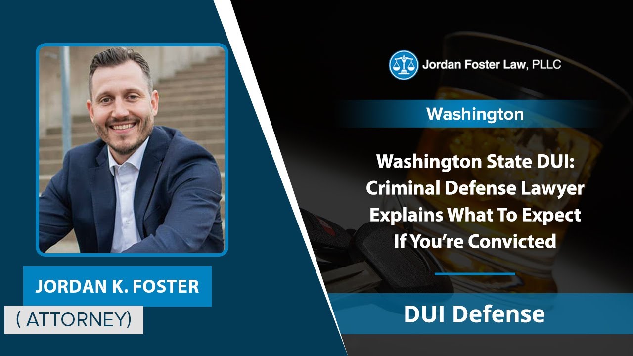 Washington State DUI: Criminal Defense Lawyer Explains What To Expect ...