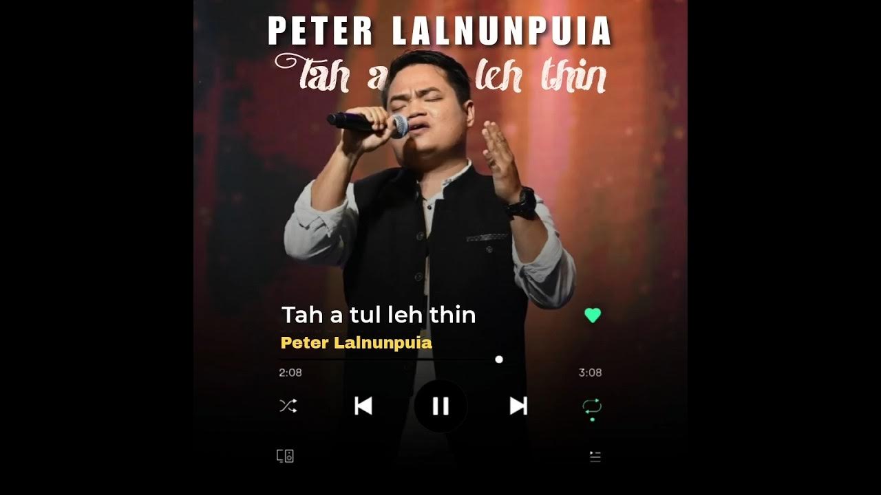 Peter Lalnunpuia - Tah a tul leh thin | Lyrics - YouTube