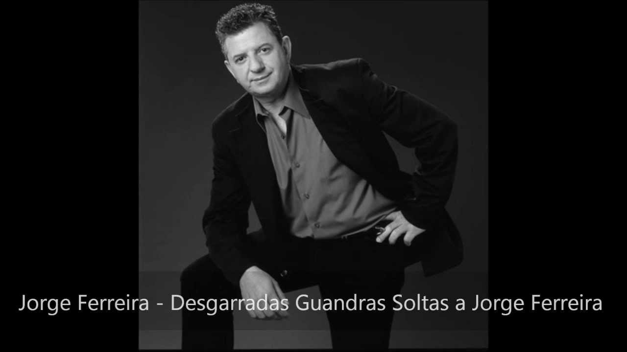 4 - Jorge Ferreira - Desgarradas Guandras Soltas a Jorge Ferreira (2012 ...