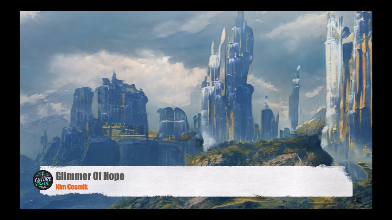 Kim Cosmik - Glimmer Of Hope [Science Cult] - YouTube