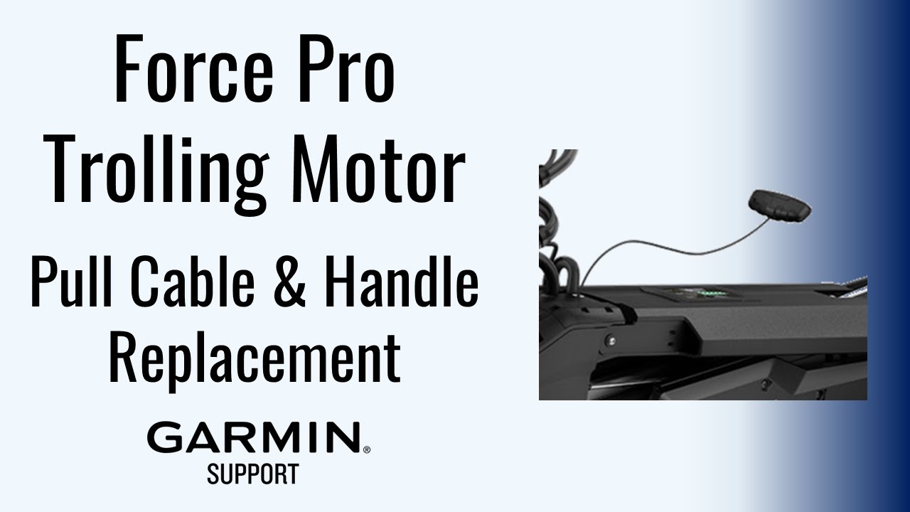 Force® Pro Trolling Motor | Pull Cable & Handle Replacement | Garmin ...