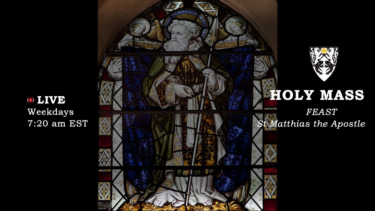 Holy Mass : St Matthias the Apostle - FEAST (Daily Mass | May 14, 2020 ...
