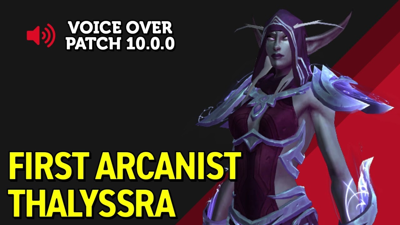 First Arcanist Thalyssra Voice Over - Patch 10.0.0 Build 45232 - YouTube