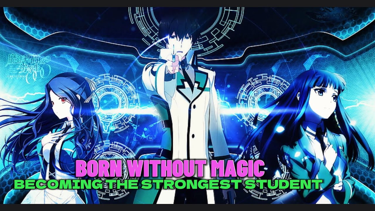 Born Without Magic, Becoming the Strongest Student - The Irregular at ...