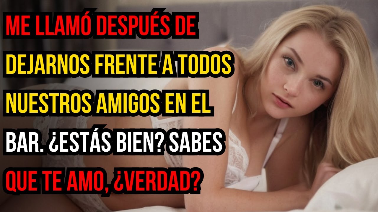 Ella Me Suplicó Que No Me Fuera, Explicando Su Deseo De Intentar Estar Con Alguien... - YouTube