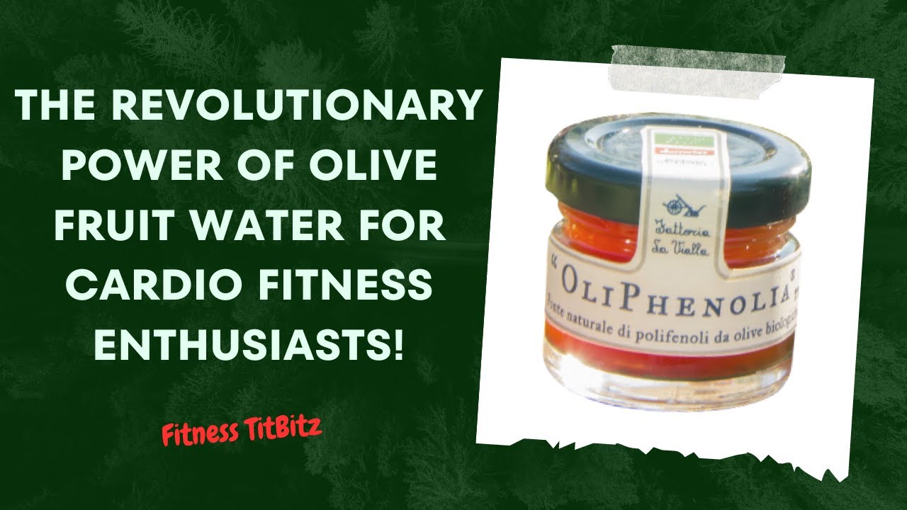 You Won't Believe How Olive Fruit Water Can Supercharge Your Cardio ...