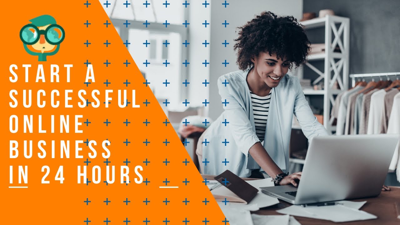 How to Start a Successful Online Business in 24 Hours? How to Launch an ...