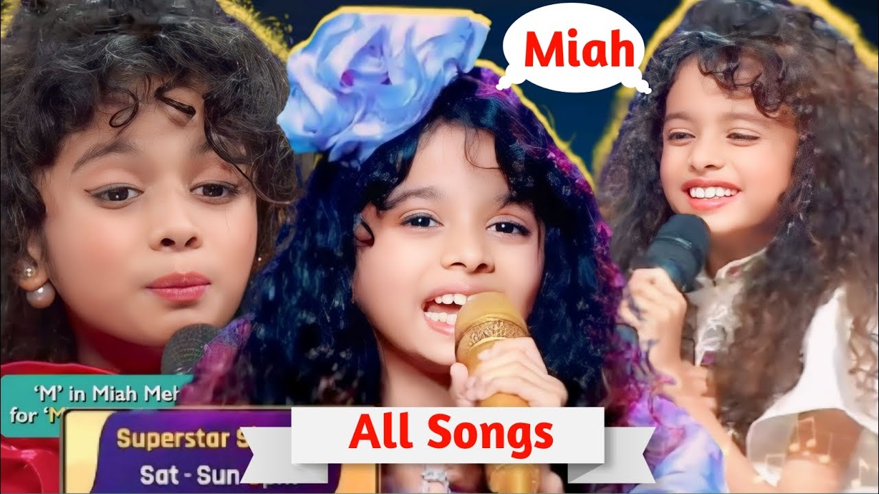 Miah mahak All songs superstar singer season 3 | best Parformance Miah ...