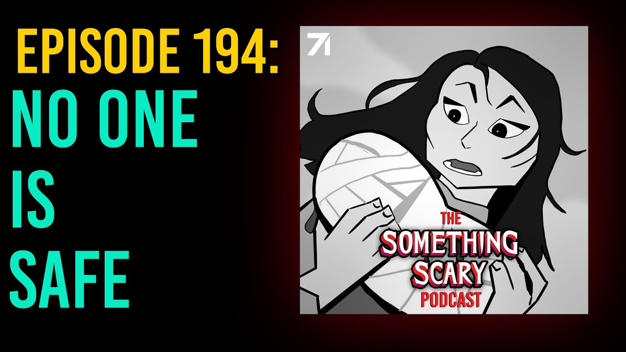 194: No One Is Safe // The Something Scary Podcast | Snarled - YouTube