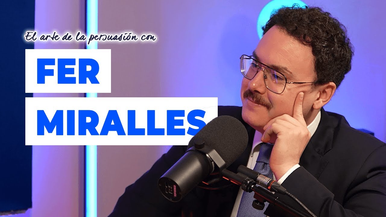 El Arte de la Persuasión con Fer Miralles #4 - YouTube