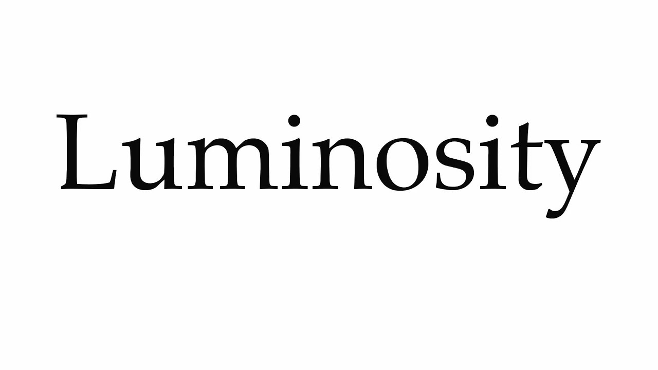 How to Pronounce Luminosity - YouTube