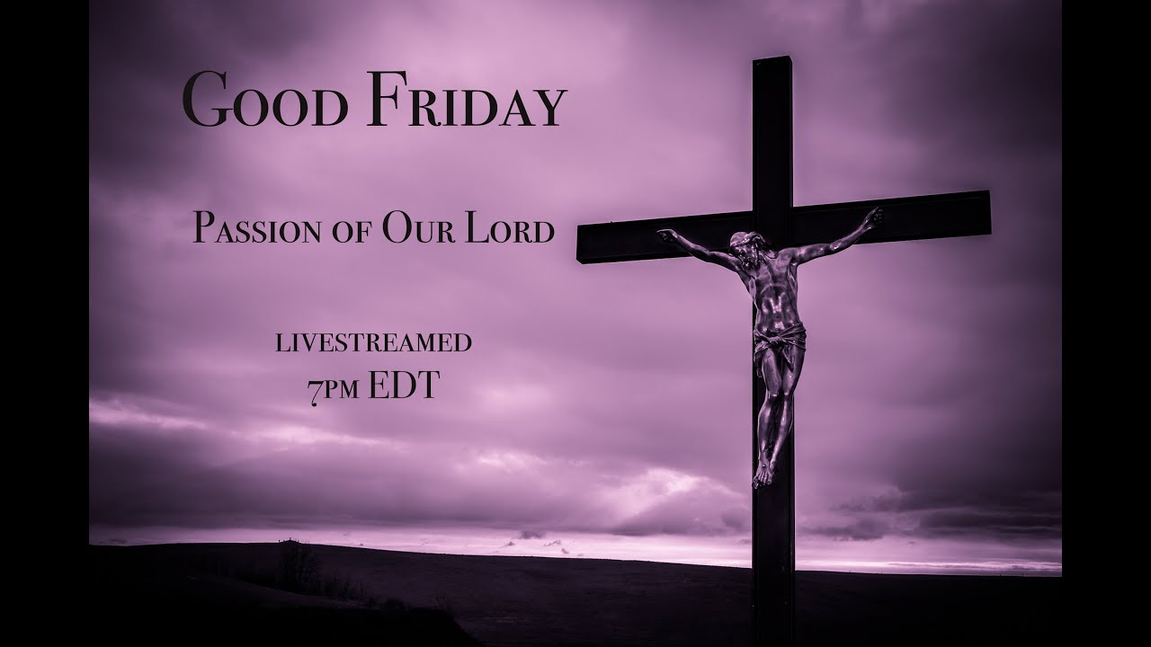 Good Friday 2020 - Passion of Our Lord - YouTube