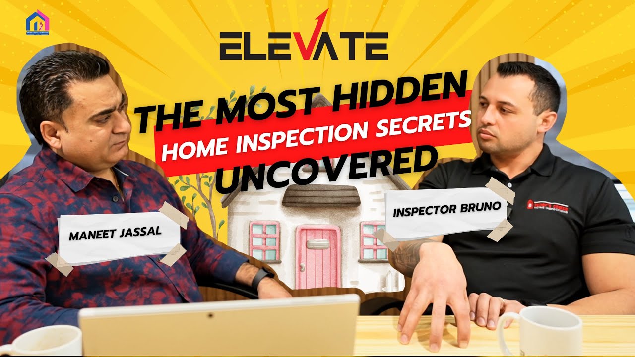 THE MOST HIDDEN HOME INSPECTION SECRETS UNCOVERED | ELEVATE WITH MANEET JASSAL EP2 |INSPECTOR ...