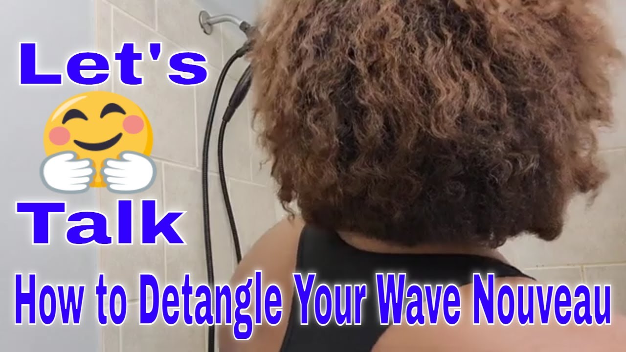 How to Detangle Your Wave Nouveau by Shareen Nicole - YouTube