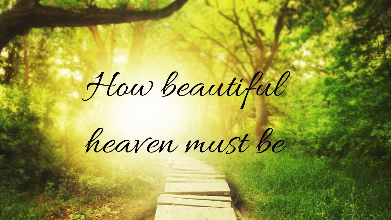 How beautiful heaven must be - YouTube