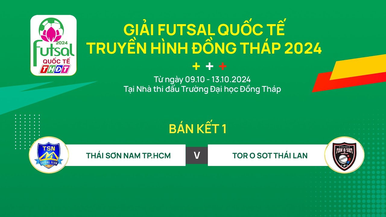 Trực tiếp Giải Futsal Quốc tế THĐT 2024 | Trận Bán kết 1: Thái Sơn Nam ...