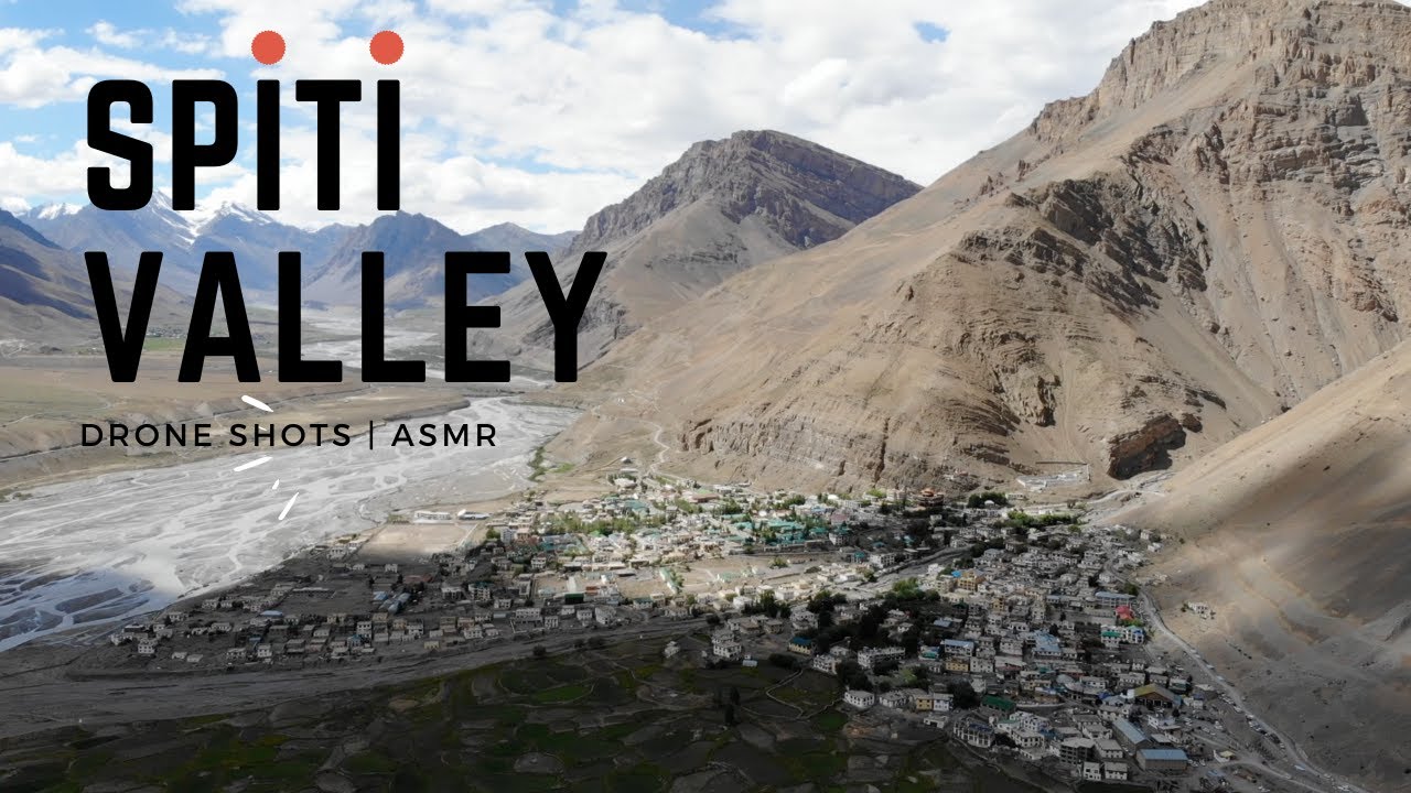 Spiti Valley Drone 4K: See the most beautiful parts of Spiti Valley ...