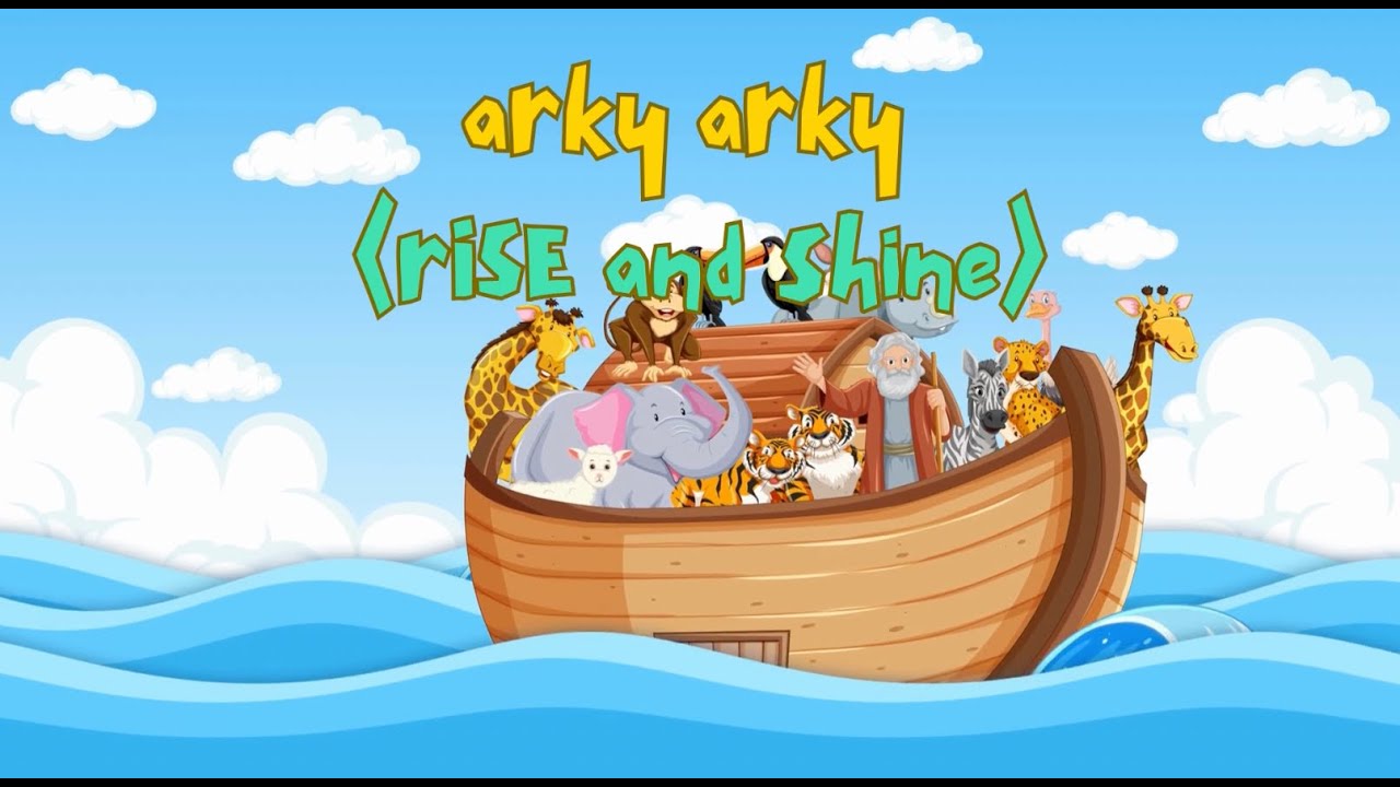 Arky Arky (Rise and Shine) with Lyrics and Action - YouTube