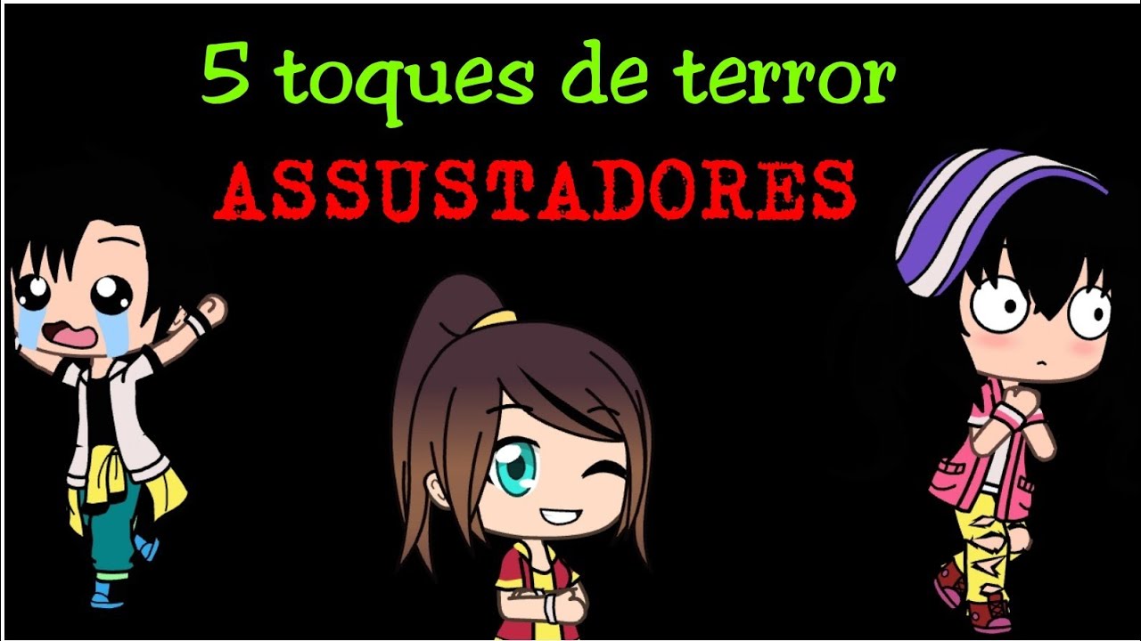 5 toques de terror assustadores! (gacha life) - YouTube