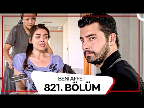Beni Affet 821.  Bölüm